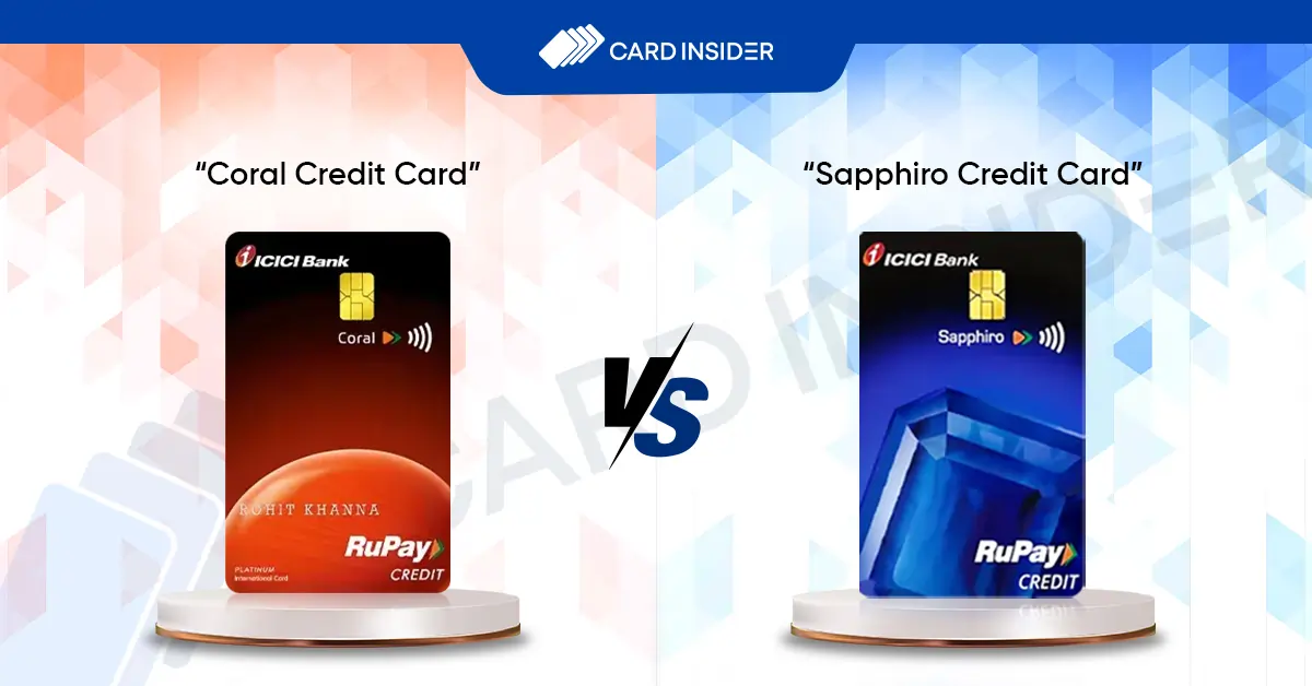 ICICI Coral vs Sapphiro Credit Card