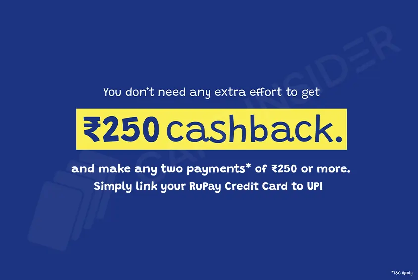 RuPay Credit Card UPI Offer - Flat ₹250 Cashback