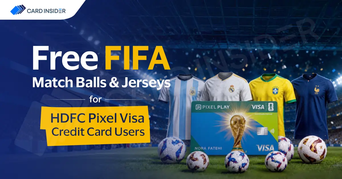 HDFC Pixel Visa Credit Card FIFA Merchandise Offer: Get Free Jerseys ...